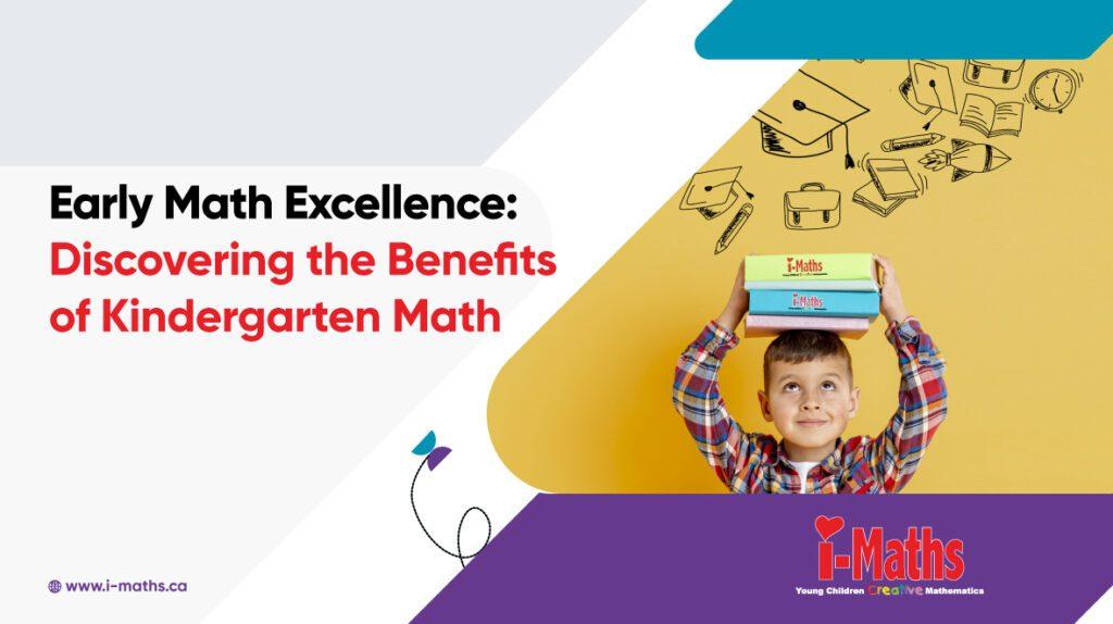 Early Math Excellence: Benefits of Kindergarten Math