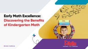 Early Math Excellence: Benefits of Kindergarten Math